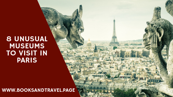 8 Unusual Museums To Visit In Paris - Books And Travel