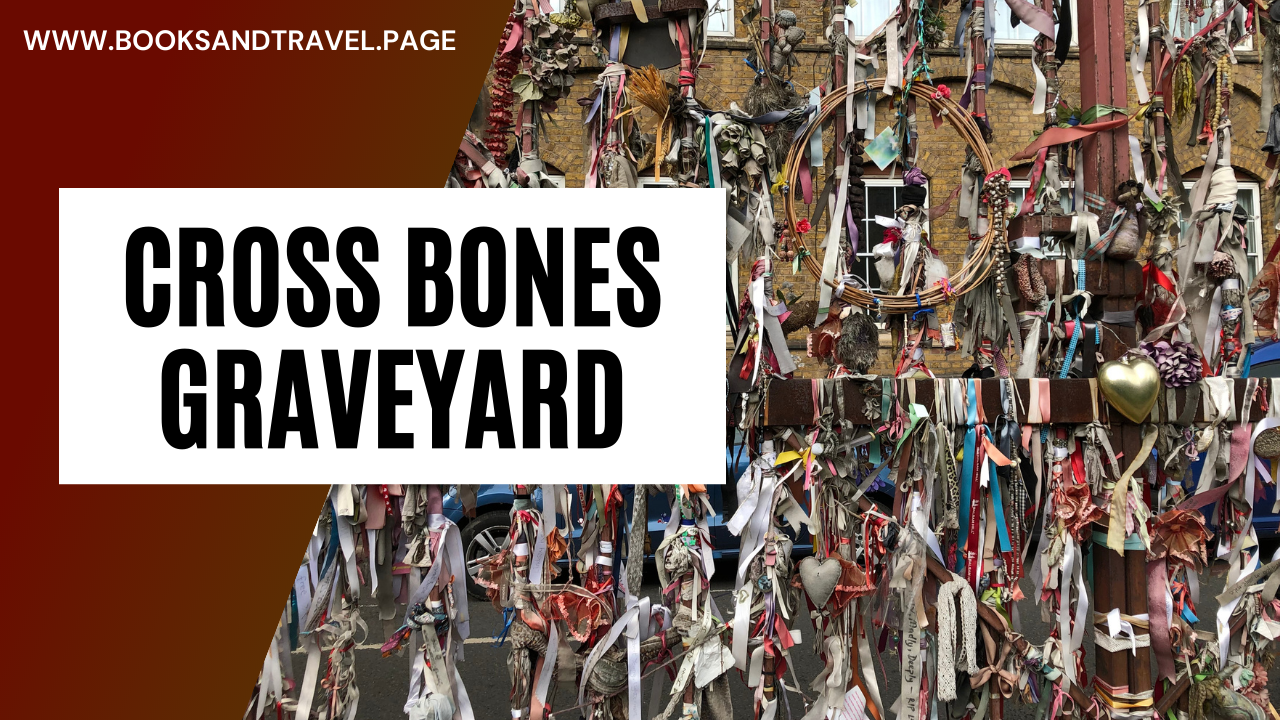 Cross Bones Graveyard, Southwark, London - Books And Travel