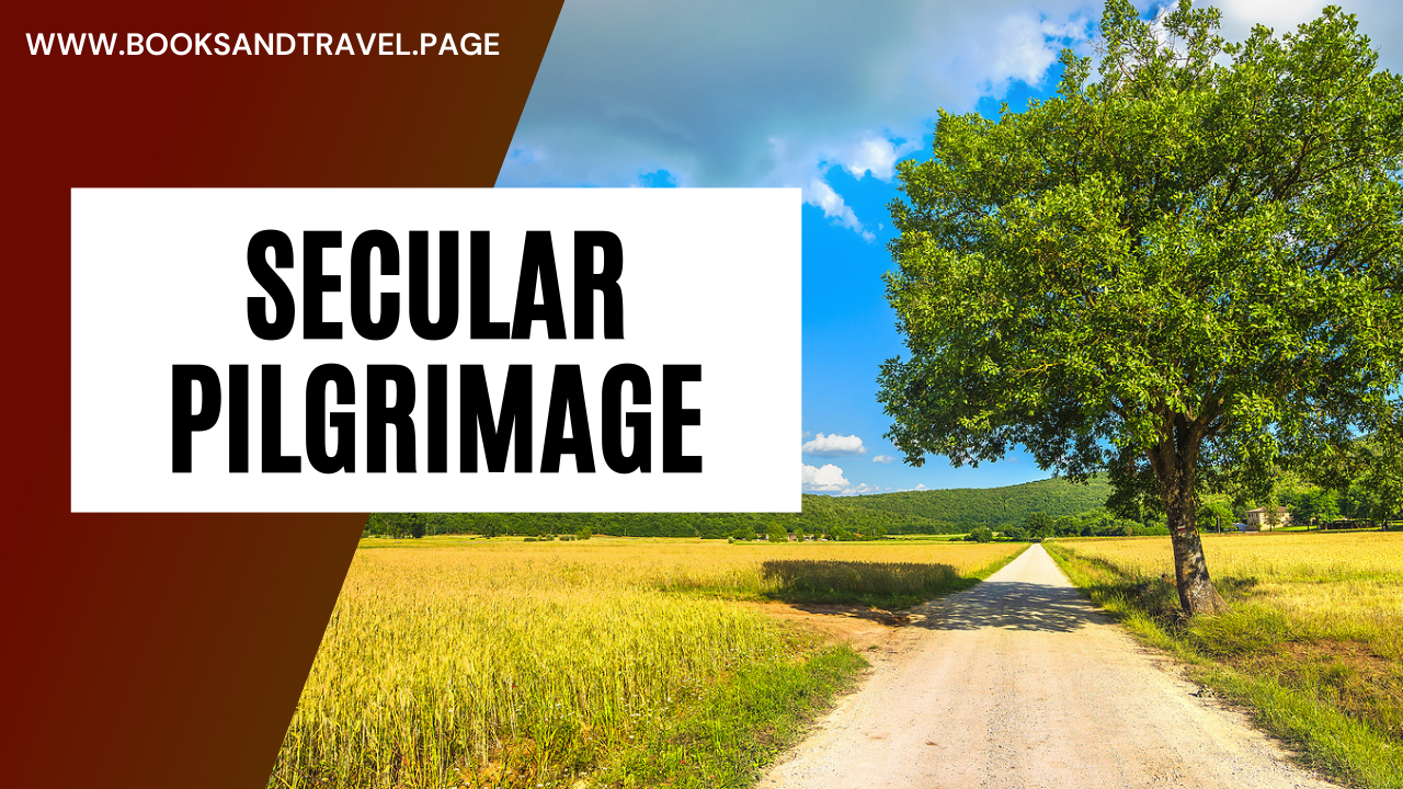 Journeys In Search Of Ourselves. Secular Pilgrimage With Victoria ...